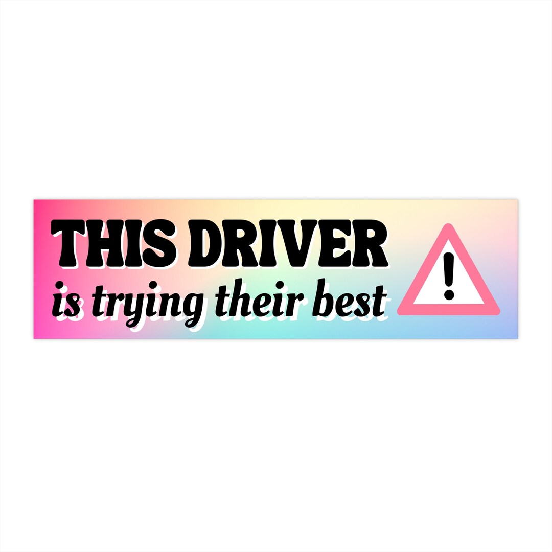 Get a Chuckle on the Road With 'this Driver is Trying Their Best' Vinyl ...