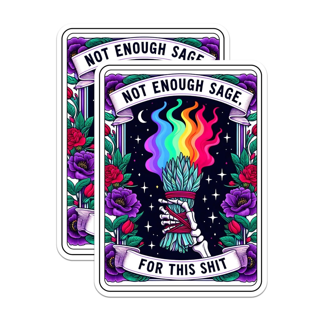 Not Enough Sage for This Shit Stickers Funny Spiritual Tarot Card ...