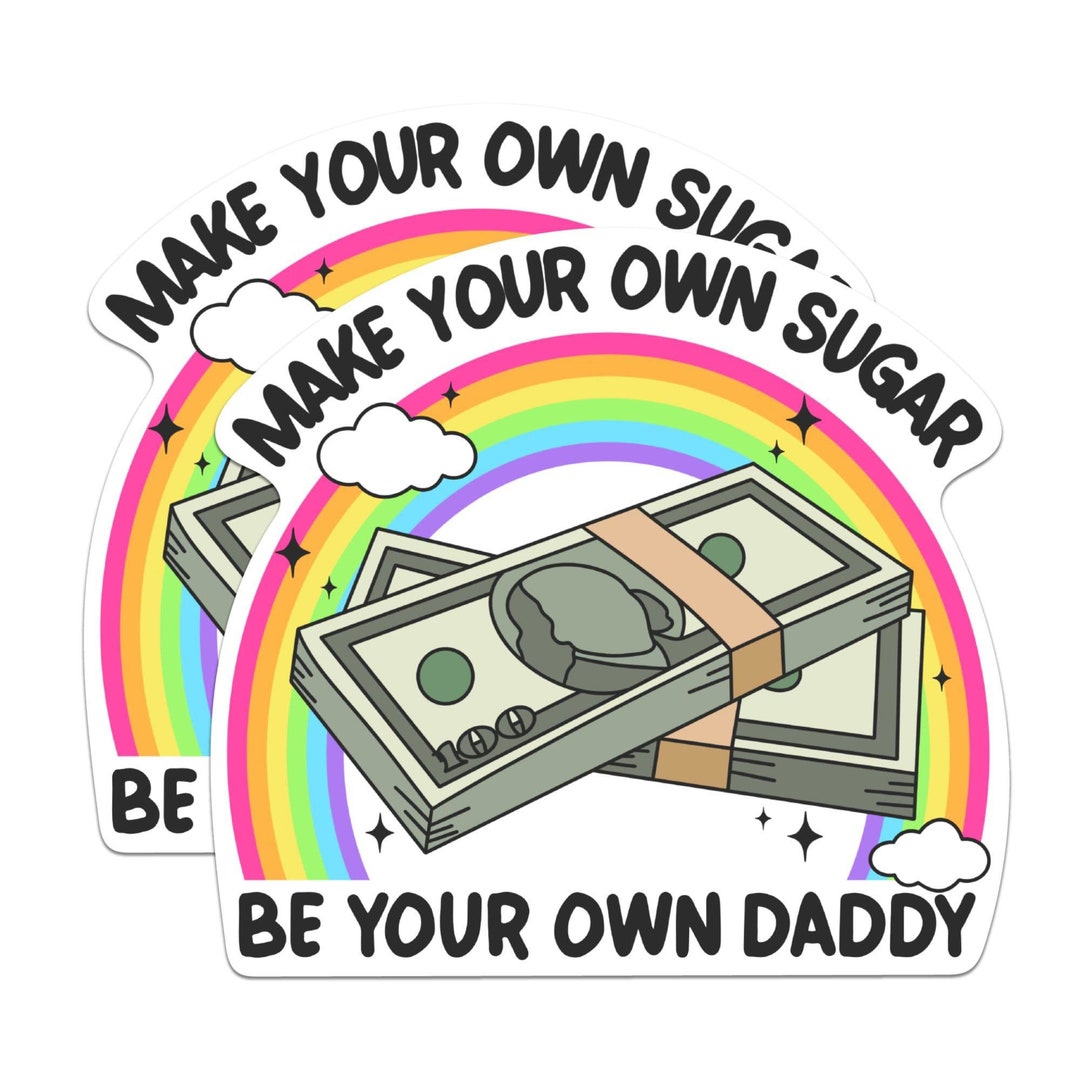 Make Your Own Sugar Be Your Own Daddy Stickers, Pack of 2 Stickers ...