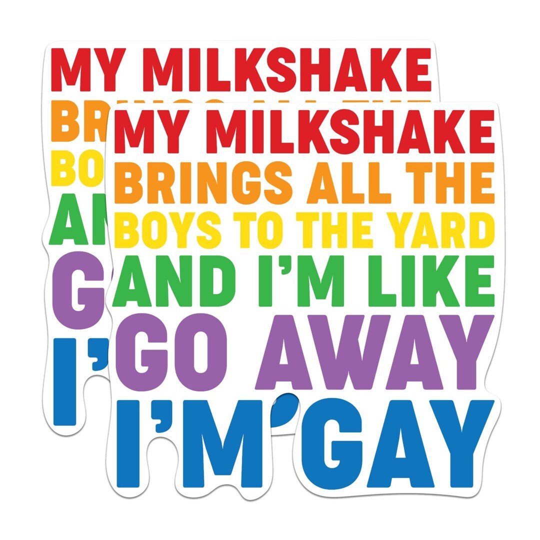 My Milkshake Brings All the Boys to the Yard Stickers - Funny Gay Pride ...