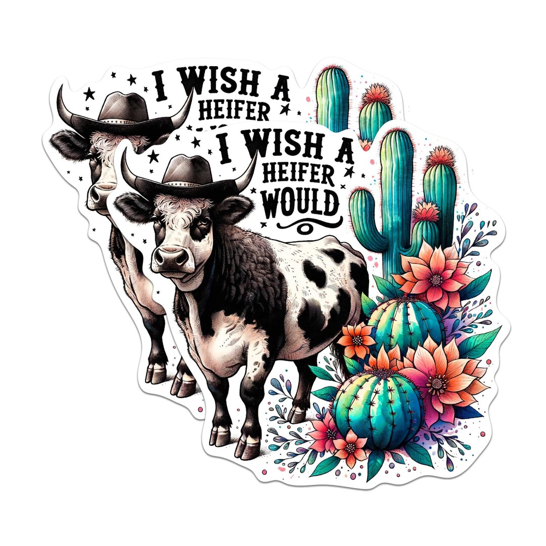 I Wish A Heifer Would Stickers Southwestern Mama Cactus Chic Sticker 5 ...