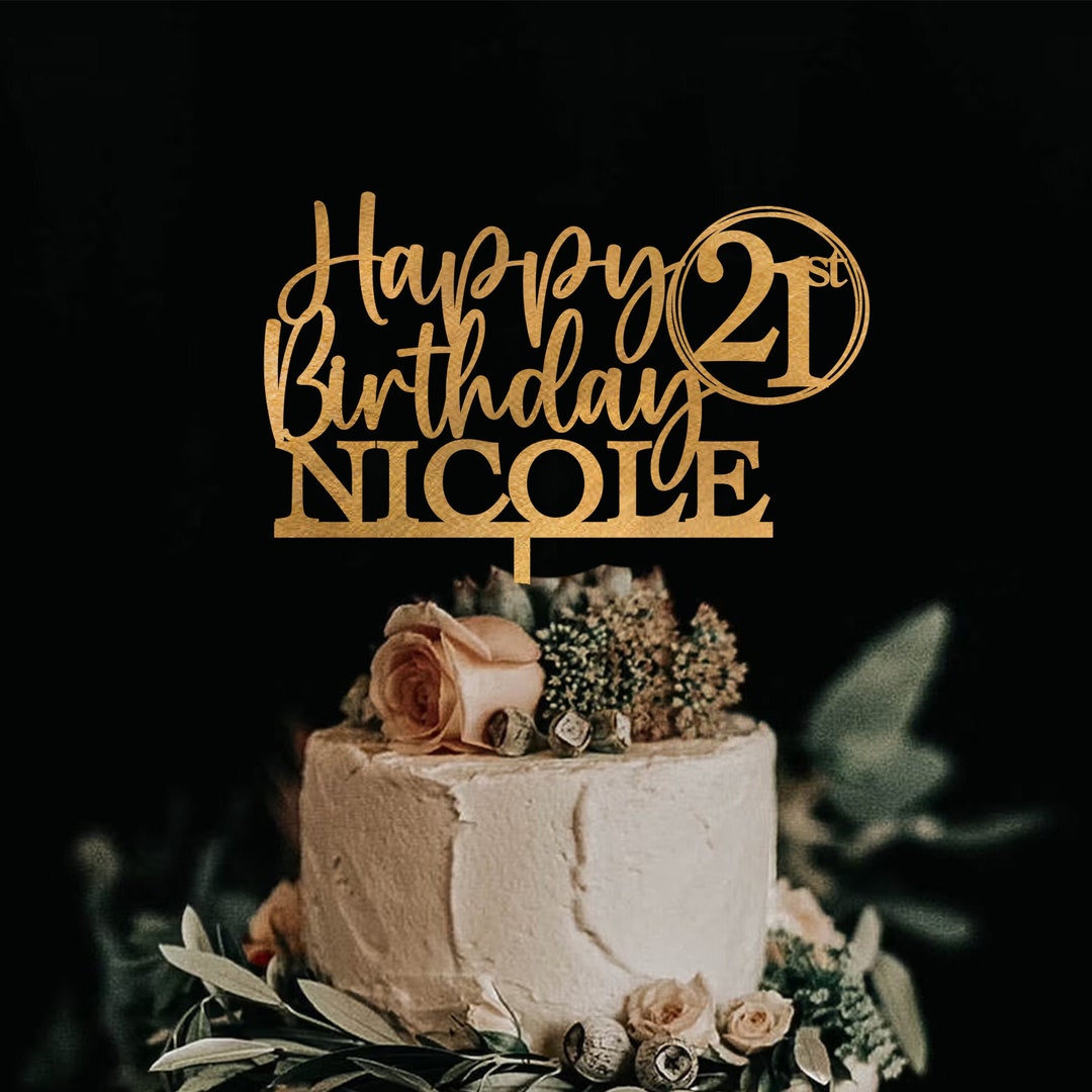 Happy 21st Birthday Cake Topper, Personalized Name Happy Birthday Cake ...