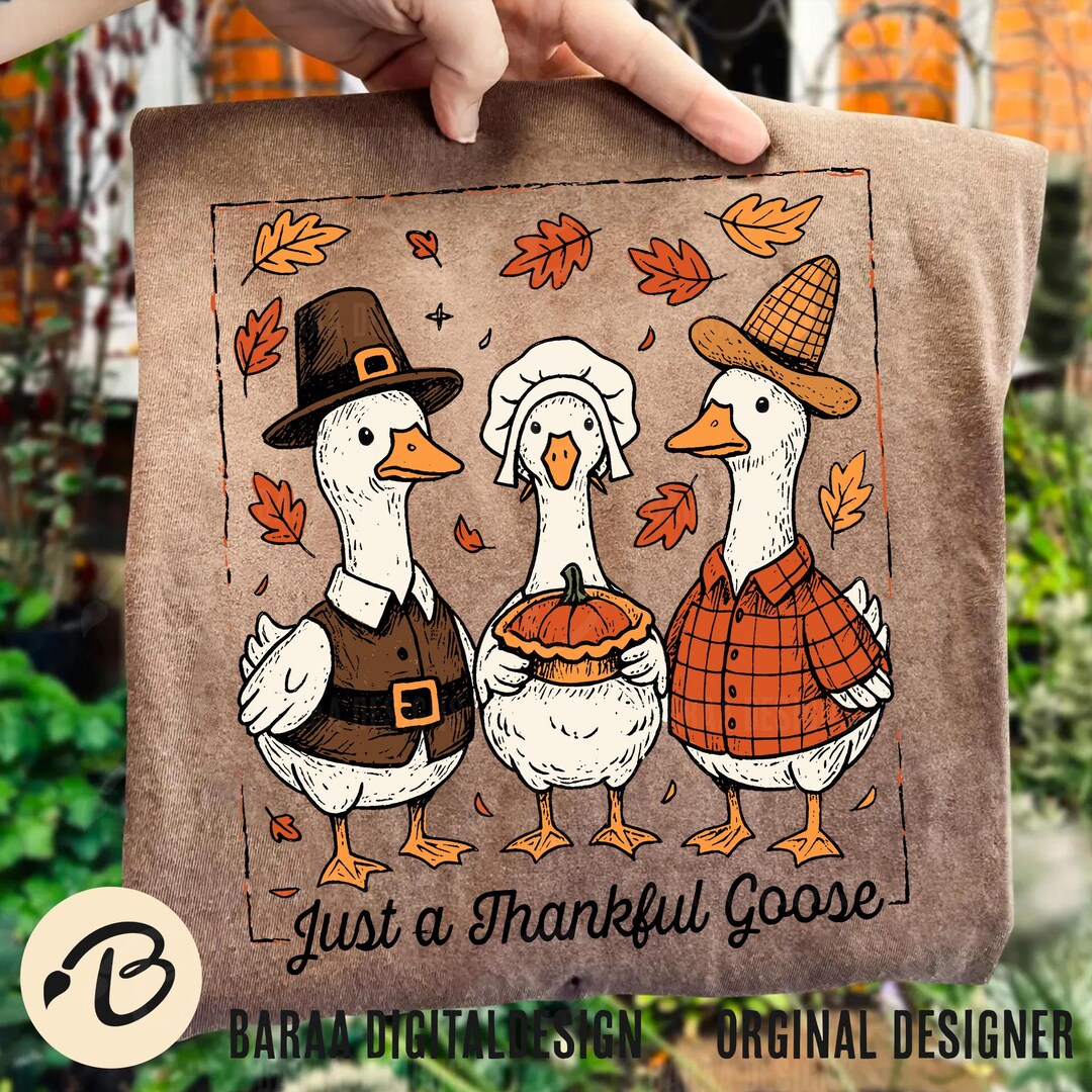 Just a Thankful Goose Png, Funny Goose Fall Png, Thankful Silly Goose ...