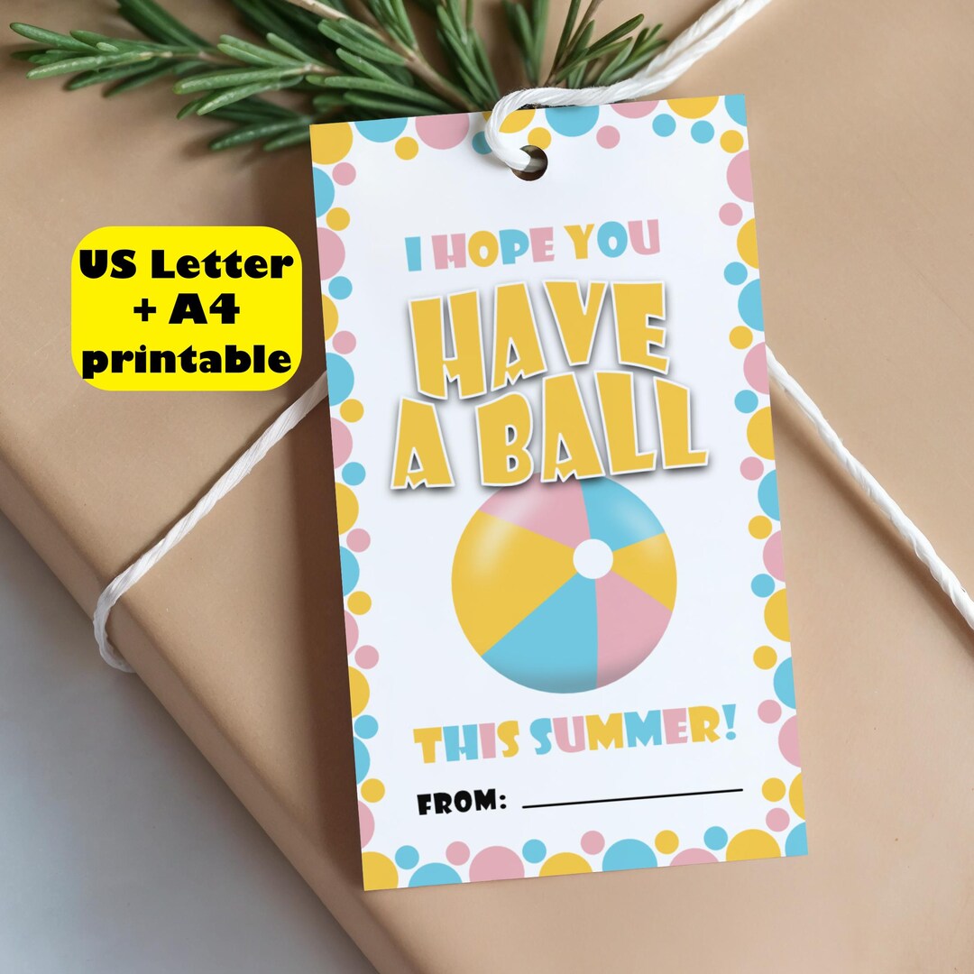 Hope You Have A Ball This Summer Gift Tag, Printable Beach Ball Summer ...
