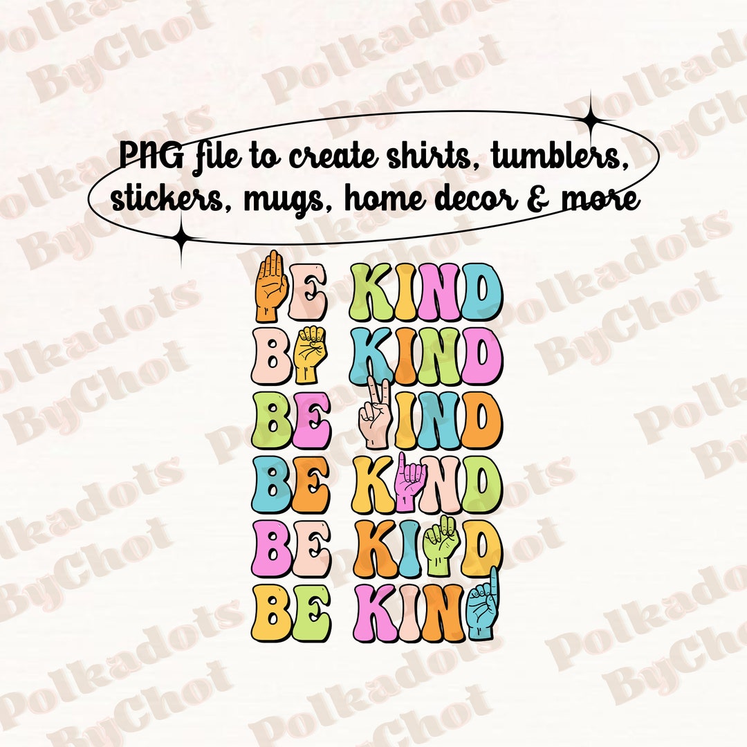 Be Kind Sign Language Png, Be Kind, Teacher Sign Language, ASL Teacher ...