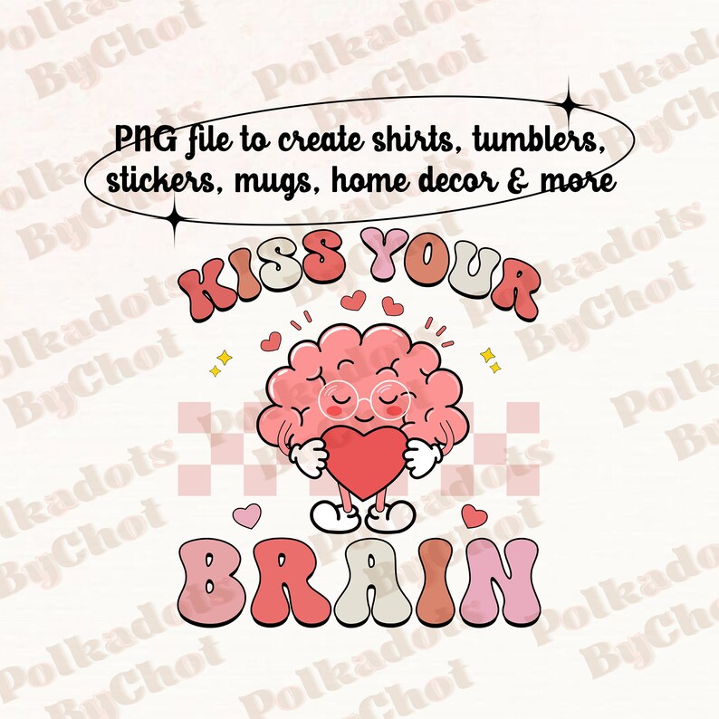 Kiss Your Brain Valentine PNG Teachers Love Brains Teacher - Etsy