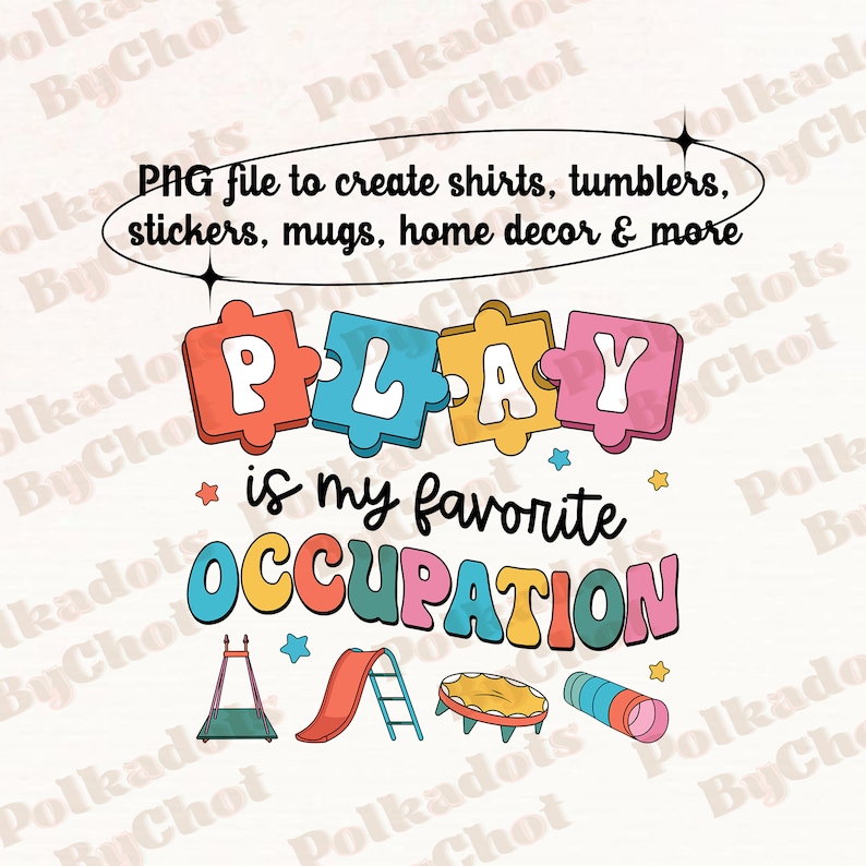 Occupational Therapy Play is My Favorite Occupation PNG, Occupational ...