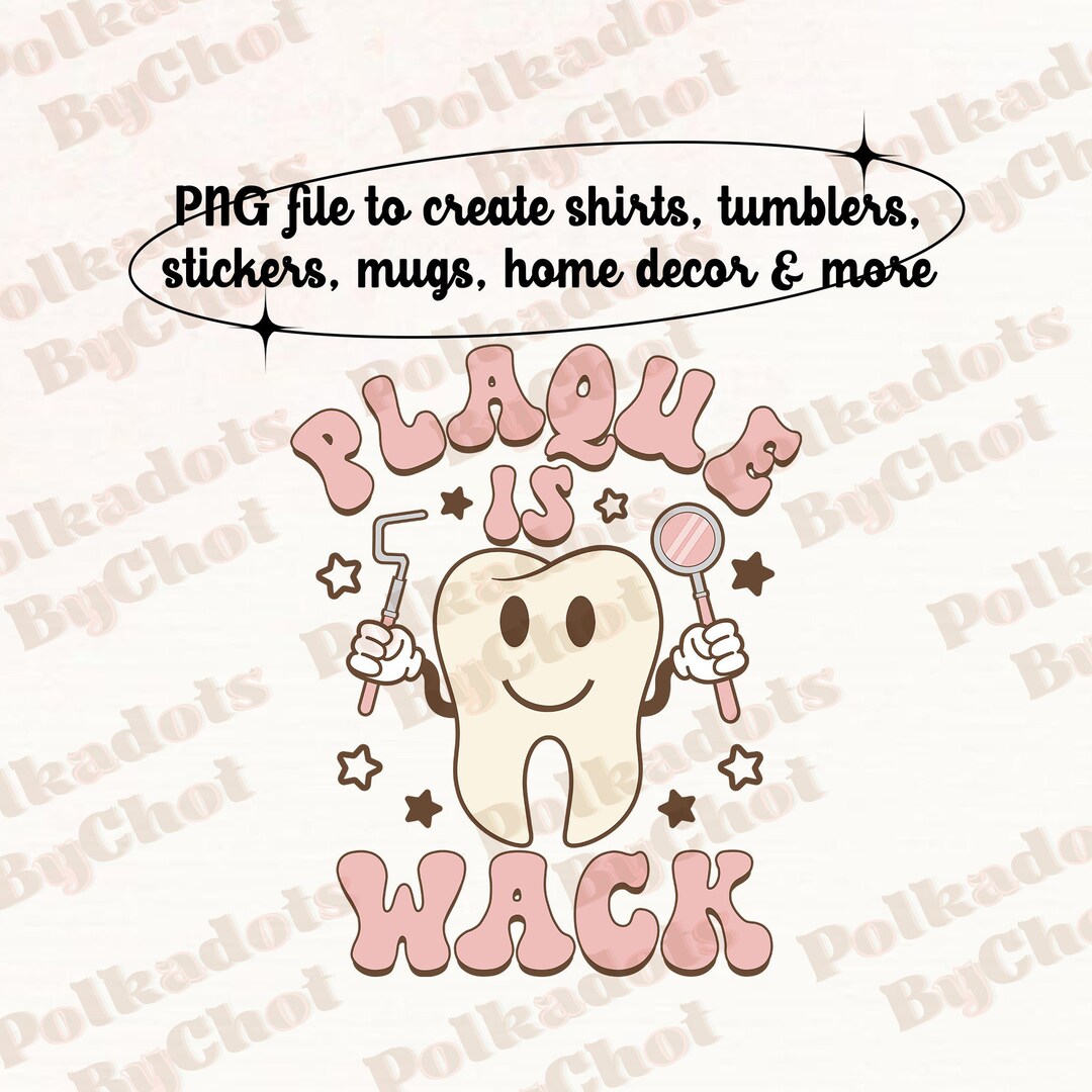 Dentist Png, Plague is Wack Png, Dental Hygienist, Dental Assistant ...