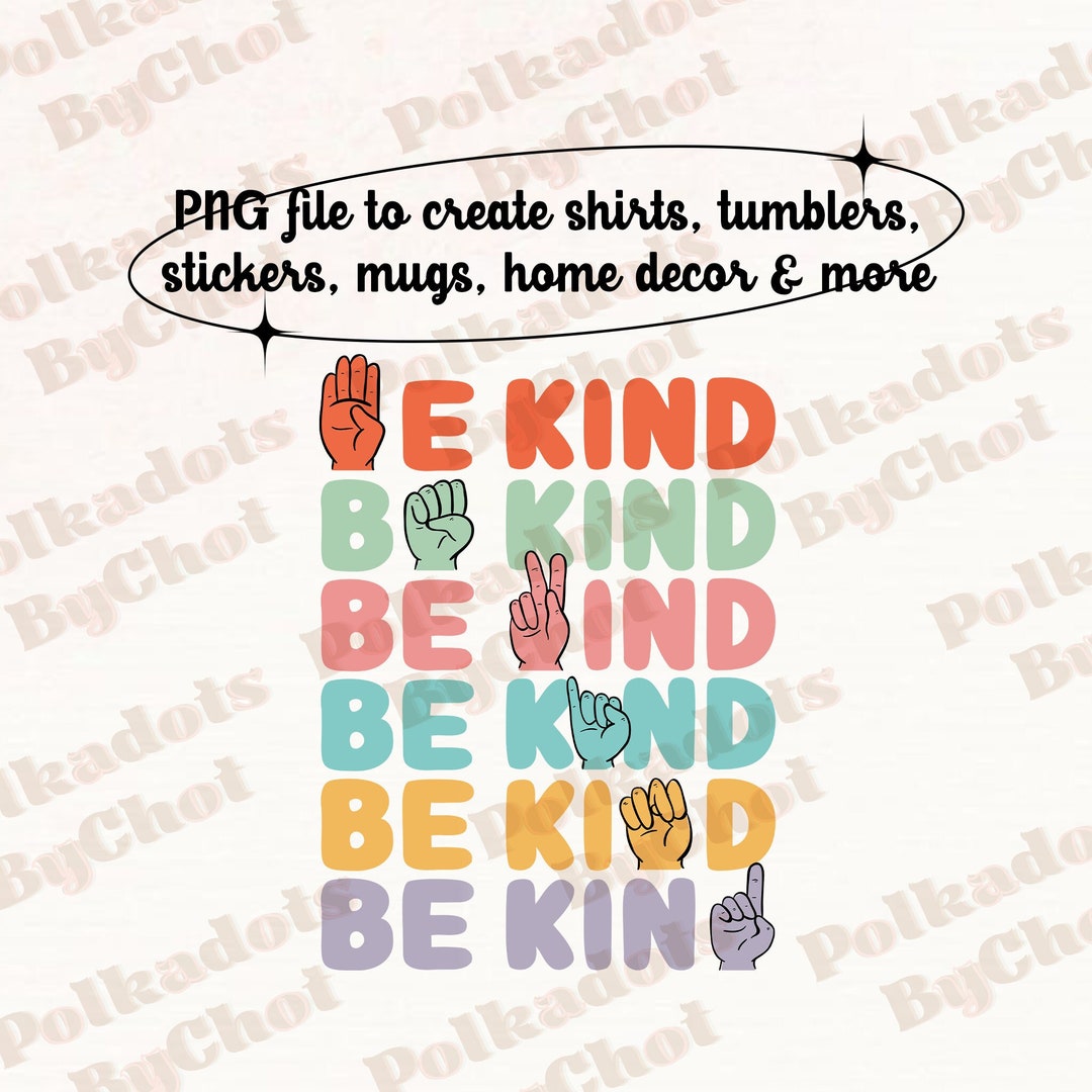 Be Kind PNG, ASL Teacher Png, Deaf Awareness, ASL Gift, Deaf Awareness ...