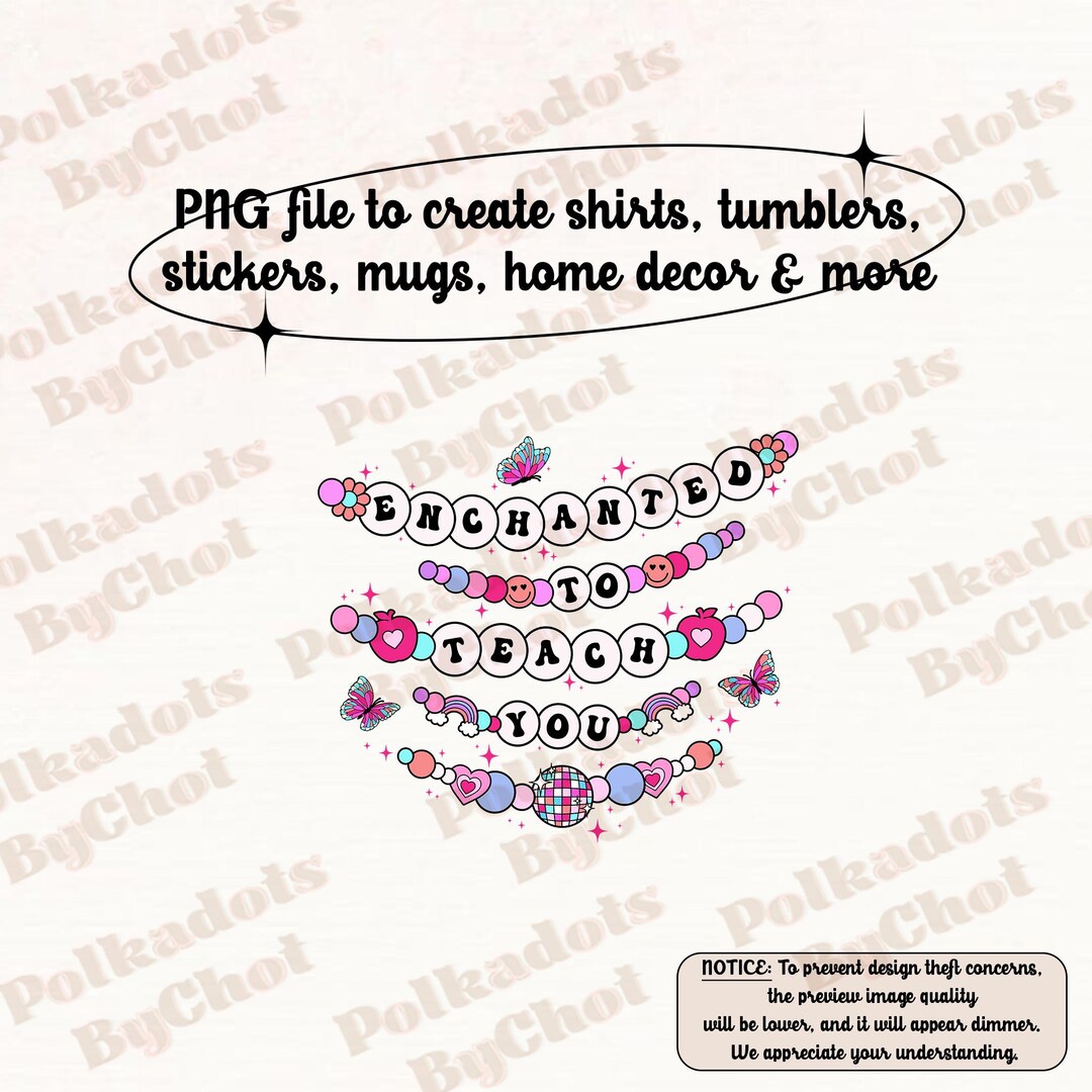 Custom Teacher Png Enchanted to Teach You, Friendship Bracelet Png ...
