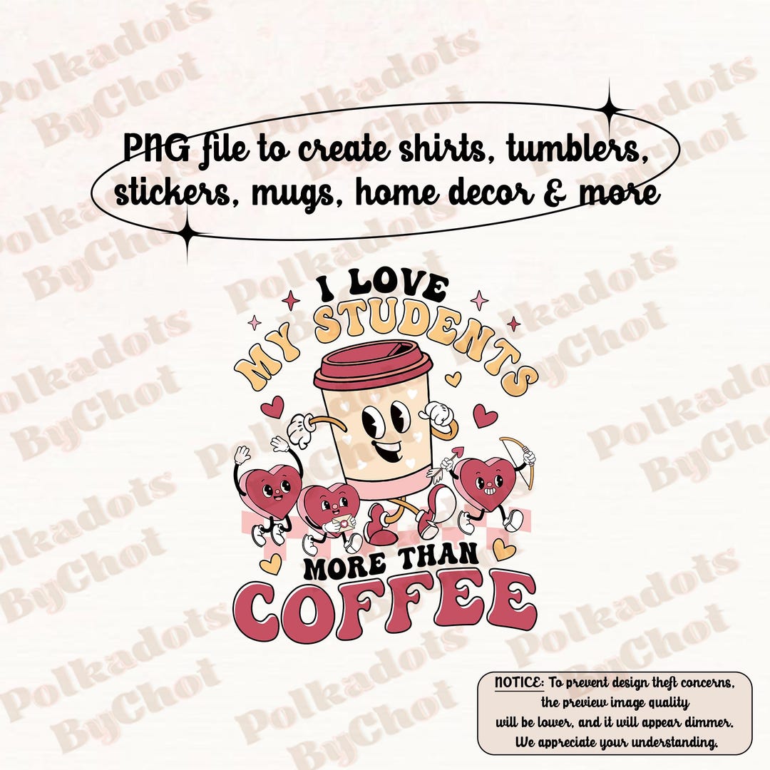 I Love My Students More Than Coffee Png, Valentine's Day Teacher Png ...