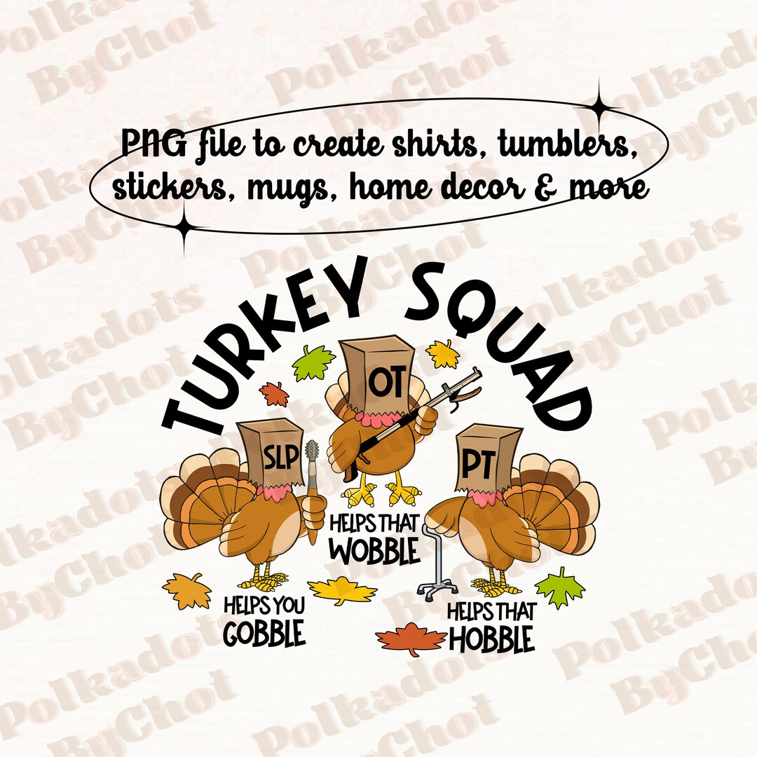 SLP OT PT Turkey Squad Png Thanksgiving Slp Ot Ptthankful - Etsy