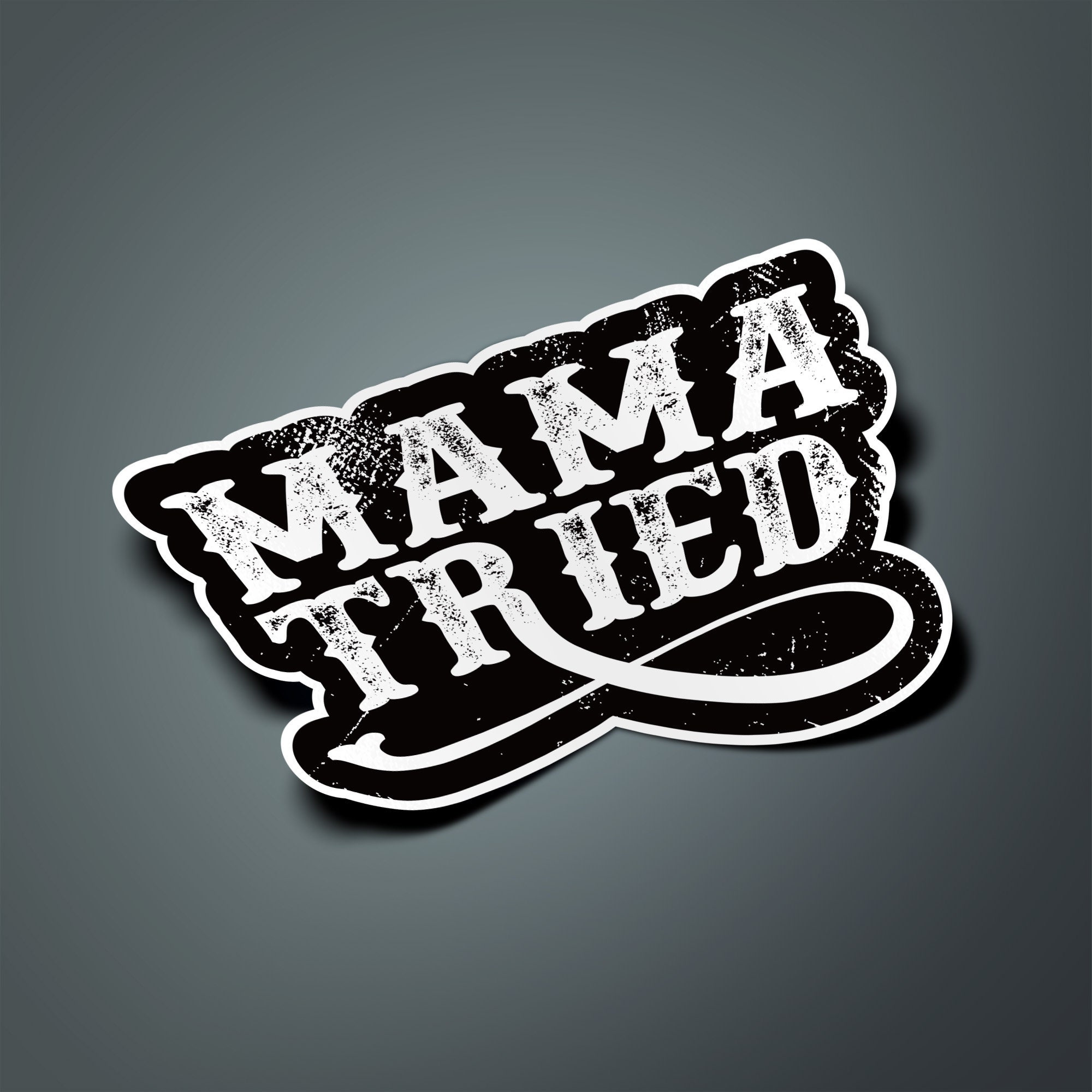 MAMA TRIED Vinyl Decal Sticker - *multiple Sizes* - **free Shipping ...