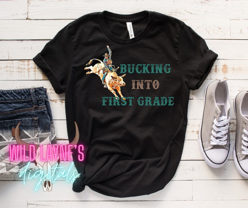 Bucking Into 1st Grade Sublimation PNG Download ~ Clipart ~ Shirt ...
