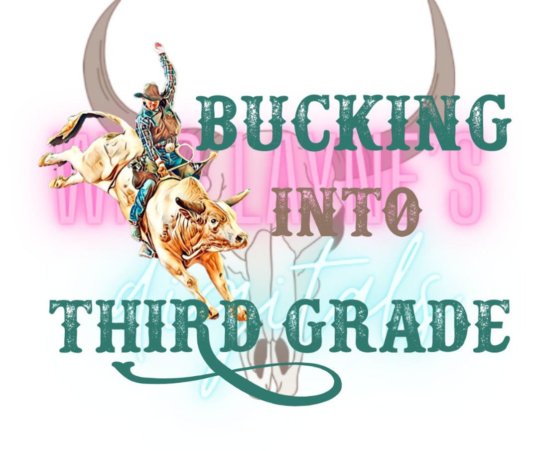 Bucking Into 3rd Grade Sublimation PNG Download ~ Clipart ~ Shirt ...