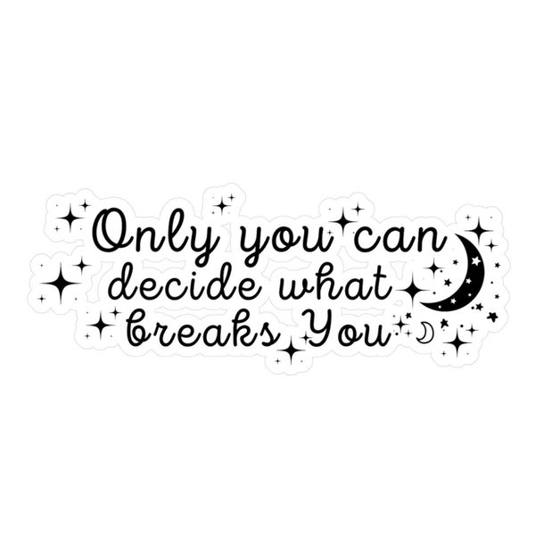 Only You Can Decide What Breaks You Bookmark - Etsy