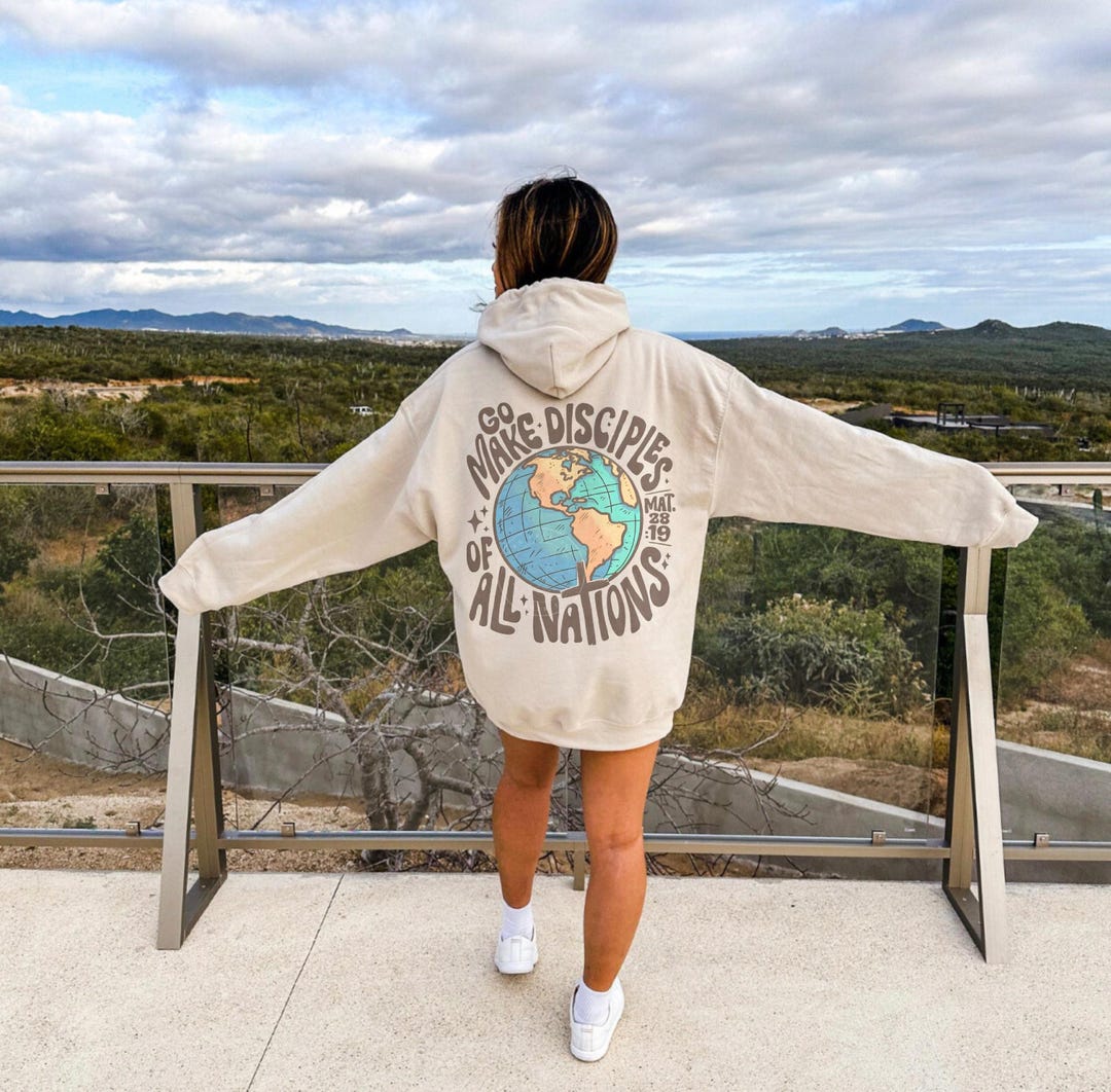 Go Make Disciples of All Nations Hoodie, Christian Sweatshirt ...