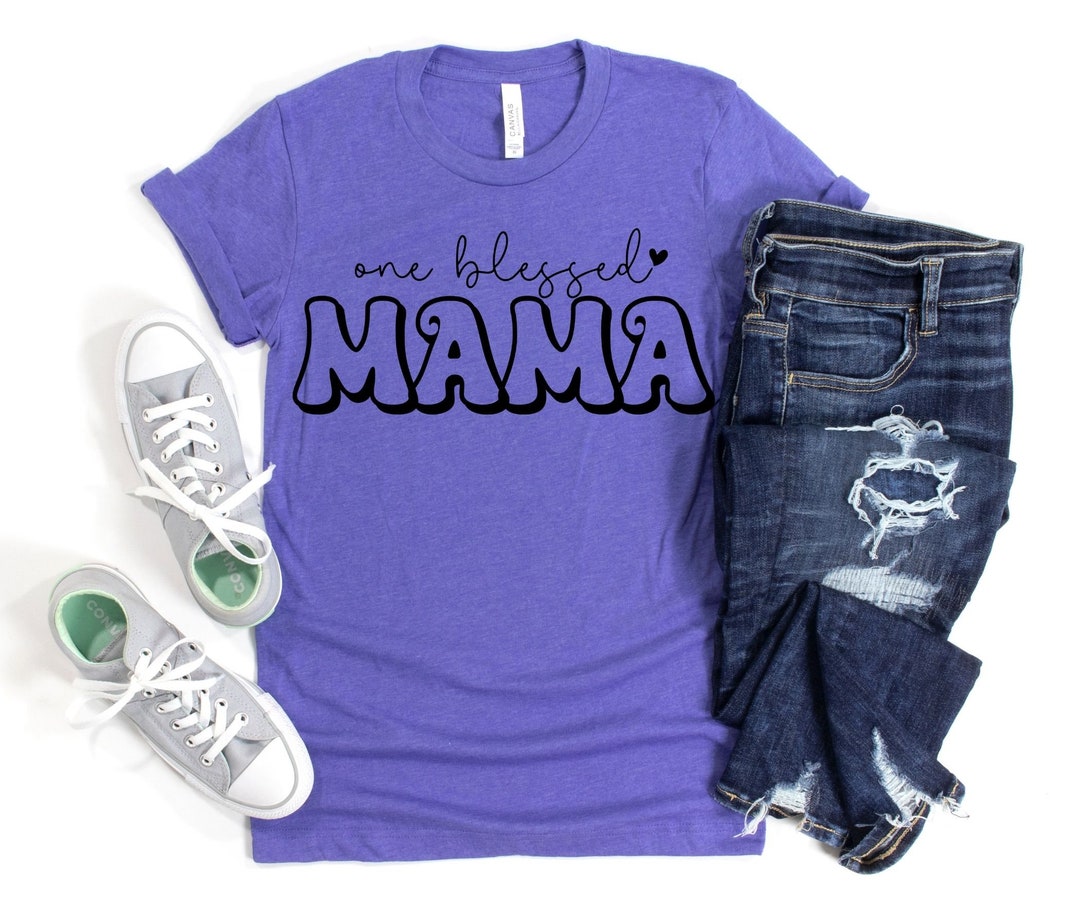 One Blessed Mama, Raising Little Humans, Mom Life Shirt, Mother's Day ...