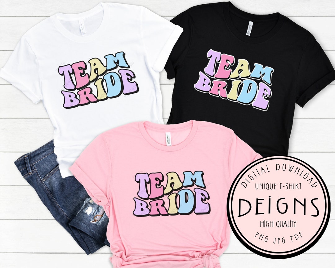Team Bride Sublimation Png T-shirt Brides Team Shirt Png Team T Shirt ...