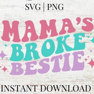 Mama's Broke Bestie | SVG PNG | Instant Download - Etsy