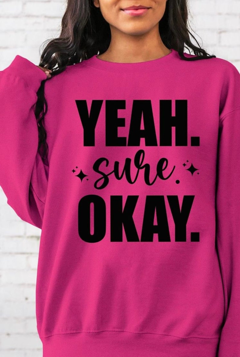 Yeah. Sure. Okay. SVG PNG Instant Download Sassy Svg, Yeah Sure Okay ...