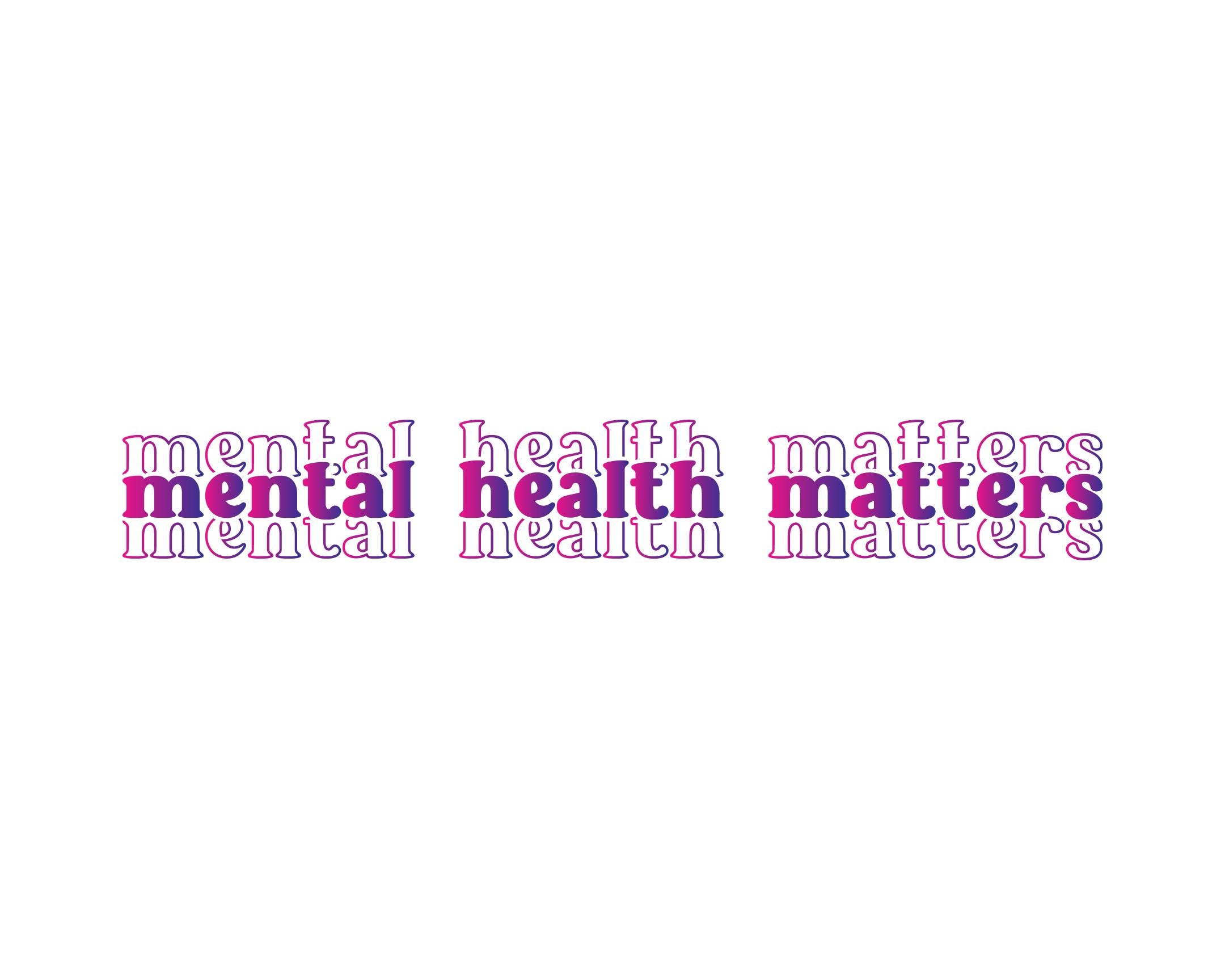 Mental Health Matters SVG - Sublimation File - Mental Health Awareness ...