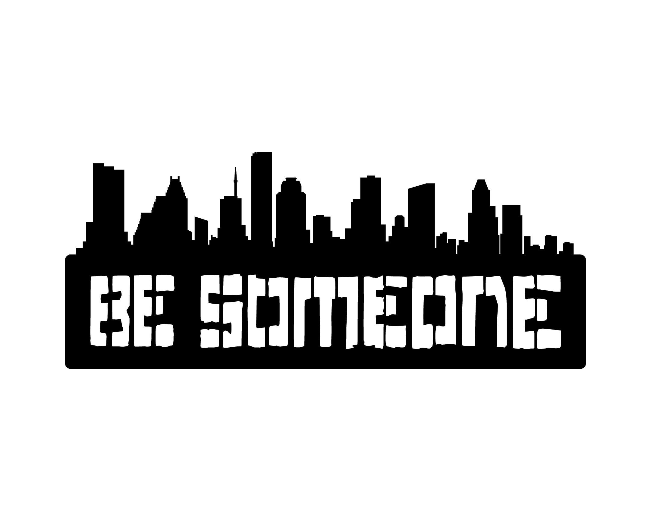 Be Someone SVG - Houston Skyline Svg - Texas Cityscape PNG - Houston TX ...