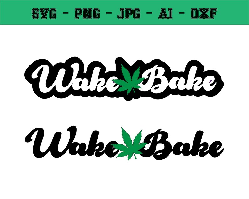 Wake and Bake SVG for Stoners - Weed Sticker Design - Wake & Bake Laser ...