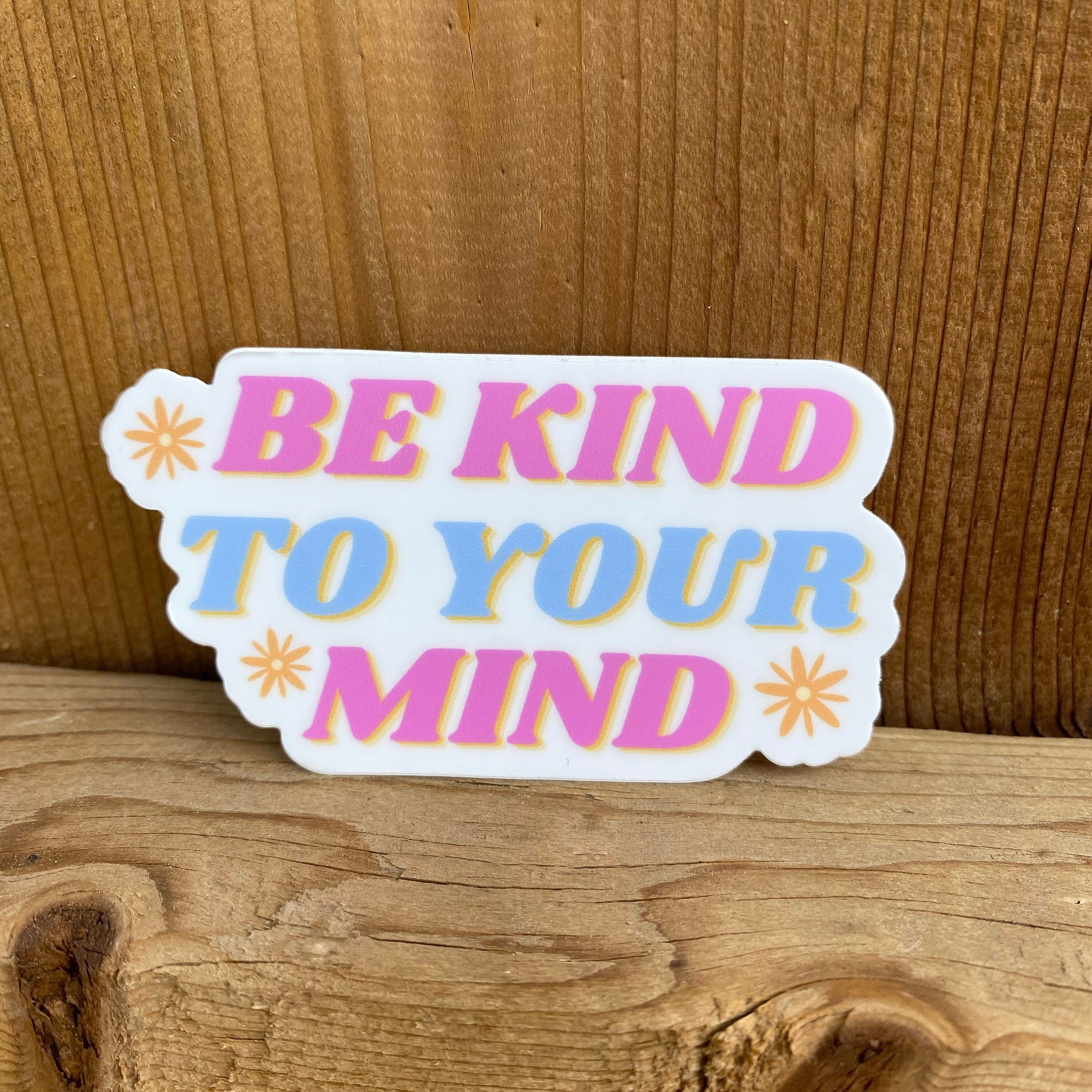 Be Kind to Your Mind Sticker / Kindness Sticker / Mental Health Sticker ...