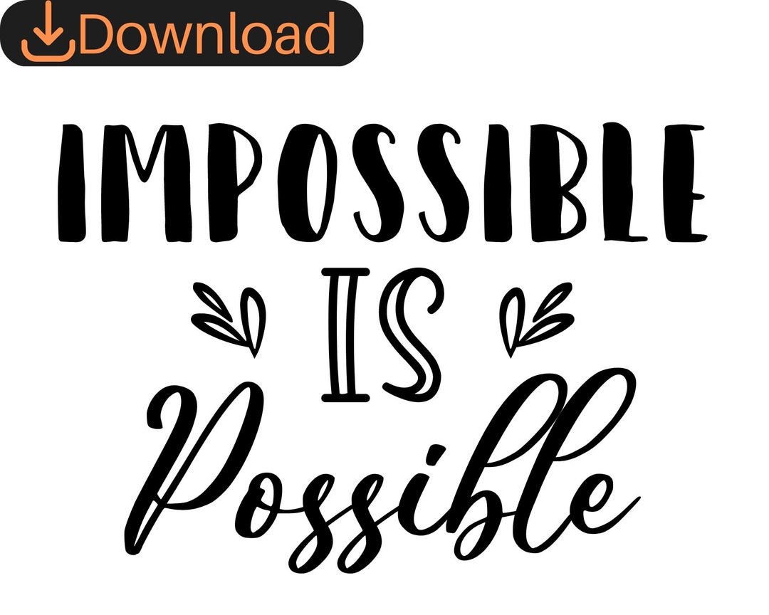 Impossible is Possible PNG - Motivational Quote Design - Inspirational ...