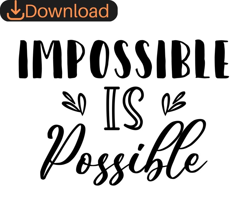 Impossible is Possible PNG - Motivational Quote Design - Inspirational ...