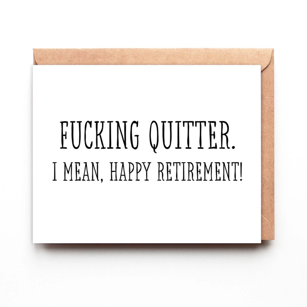 Funny Retirement Card, Rude Retirement Card, Fucking Quitter, Coworker ...