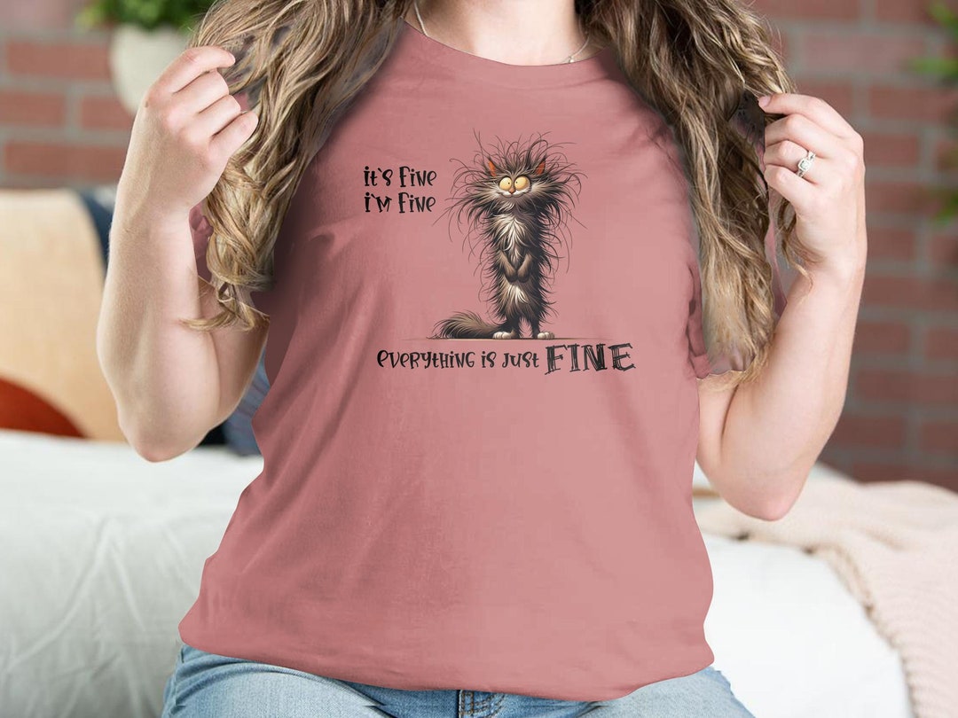 It's Fine I'm Fine Everything is Just Fine T-shirt, Funny Tee, Cartoon ...