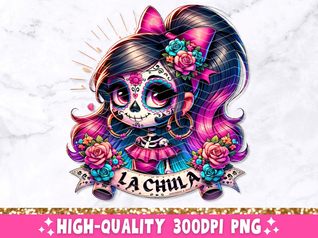 La Chula PNG, Funny Mexican Sublimation Design, Spanish Latina Skeleton ...