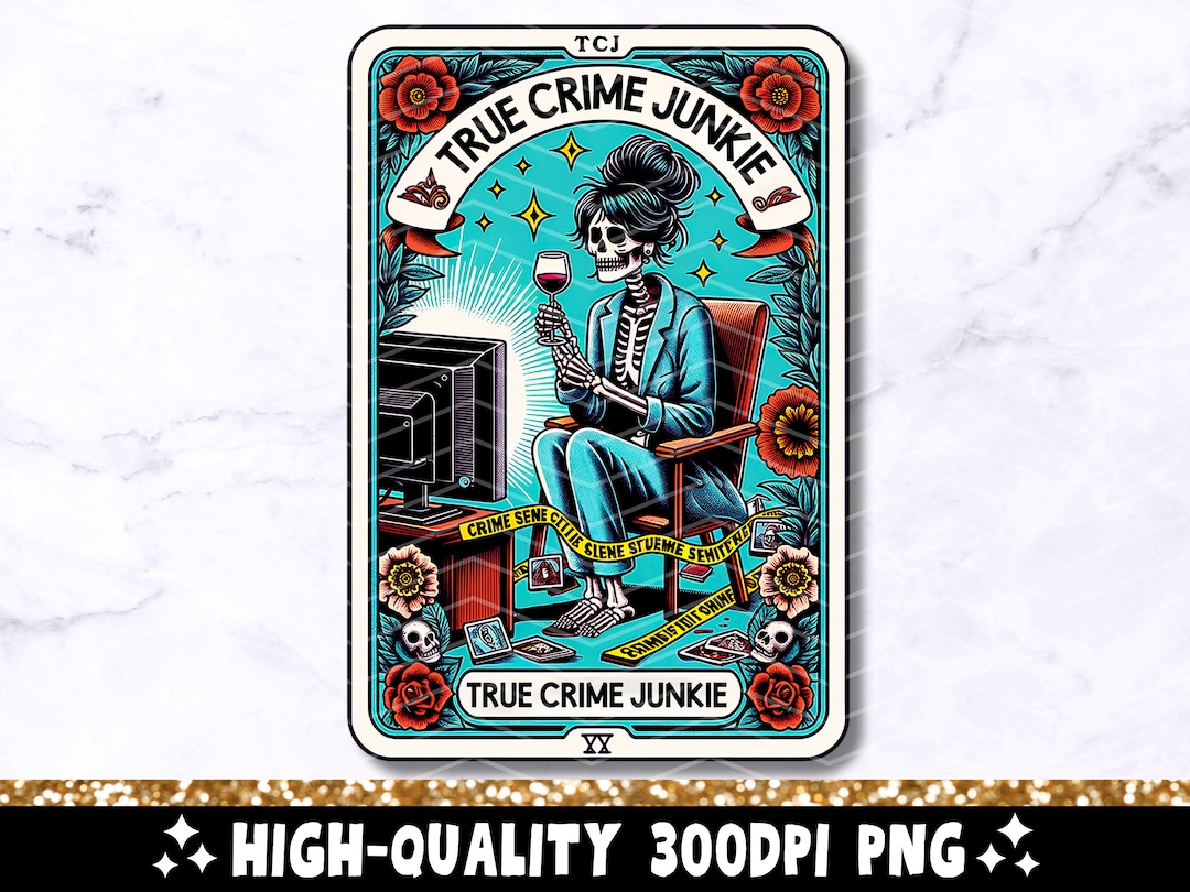 The True Crime Junkie Tarot Card PNG, Trendy Skeleton Sublimation Design, Witchy Crime Lover ...