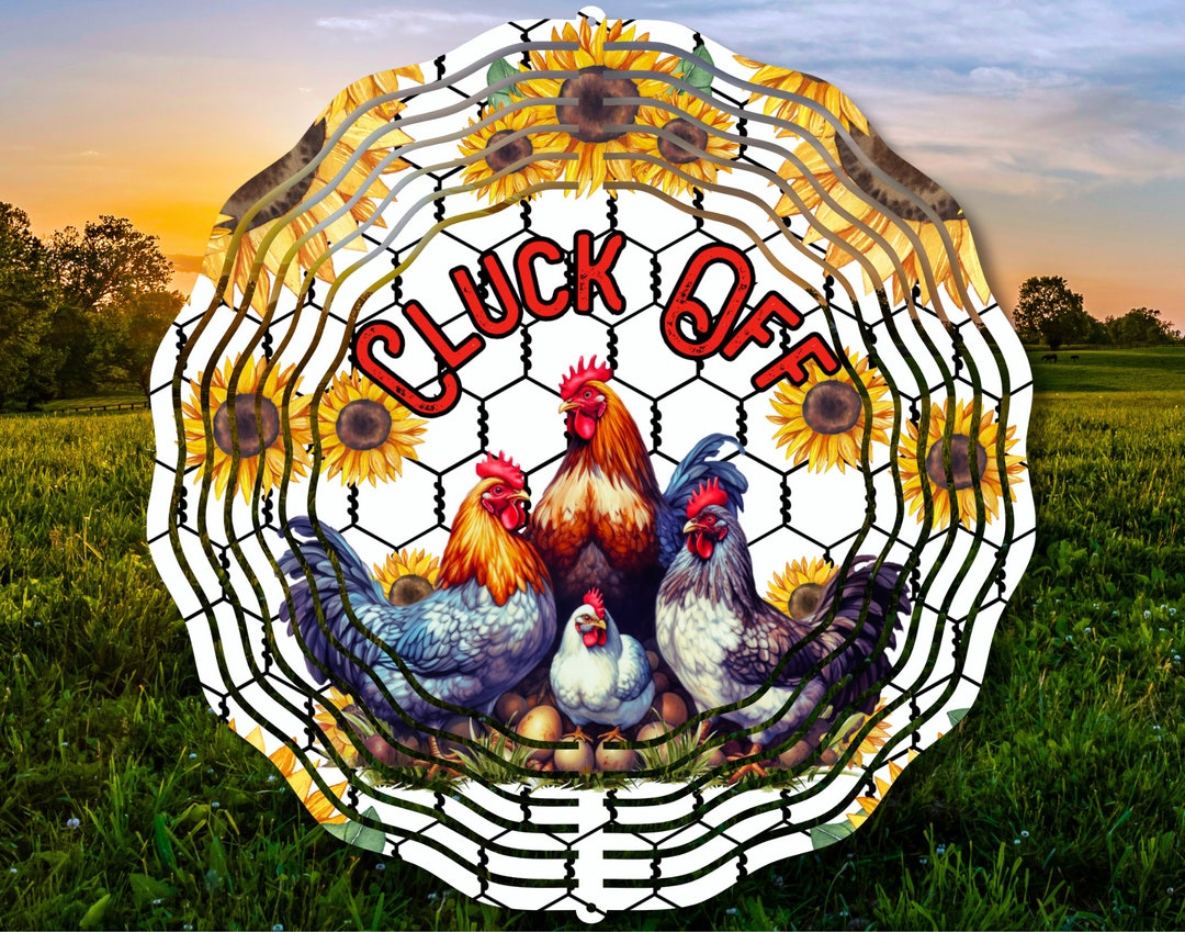 Cluck off Wind Spinner PNG, Funny Chickens Wind Spinner Sublimation ...