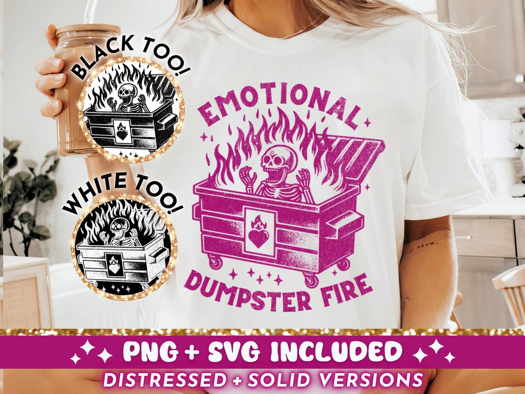 Emotional Dumpster Fire Funny SVG PNG, Sarcastic Skeleton Adult Humor ...