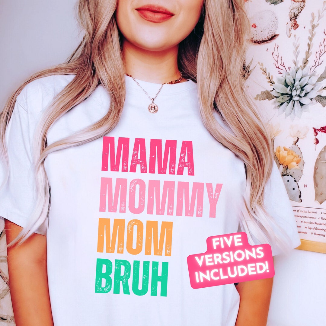 Mama Mommy Mom Bruh PNG, Funny Mom Tshirt Sublimation Design, Tshirt ...
