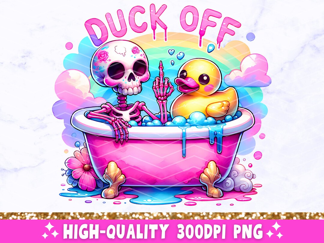 Duck off Funny PNG, Sarcastic Skeleton T-shirt Sublimation Design ...