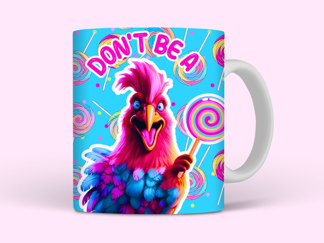 Don't Be A Cock Sucker Sarcastic Mug Wrap, 11oz and 15oz Mug Wrap ...