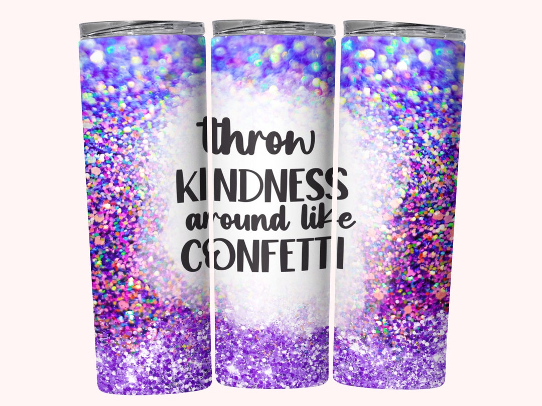 Kindness Sparkly Tumbler Wrap, 20oz Skinny Tumbler Sublimation Design ...