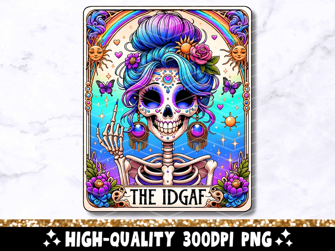 The IDGAF Funny Tarot Card PNG, Sarcastic Sweary Skeleton Skull Trendy ...