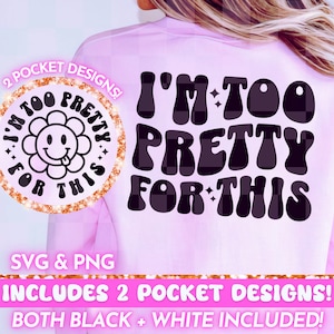 I'm Too Pretty for This PNG SVG, Funny Retro Svg Png Design, Funny ...