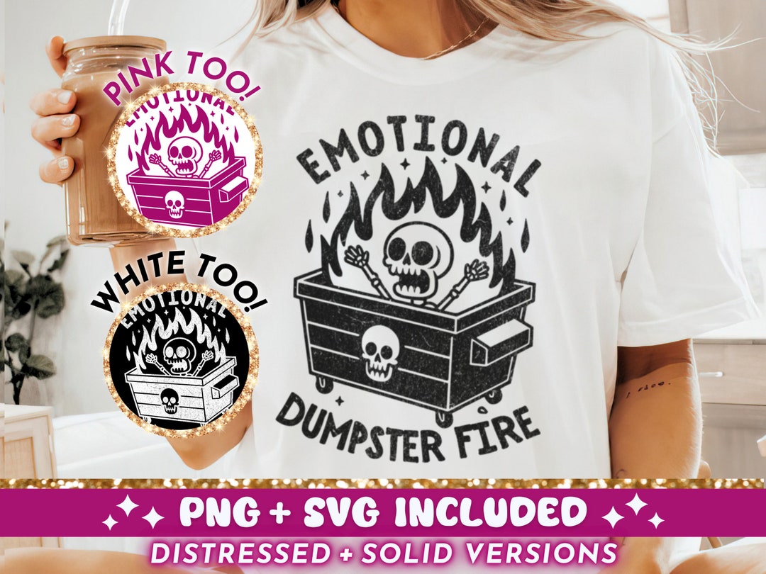 Emotional Dumpster Fire Funny SVG PNG, Sarcastic Skeleton Adult Humor ...