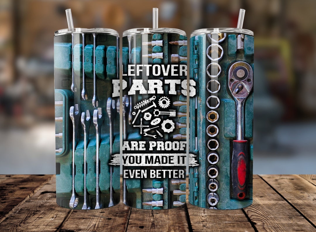 Leftover Parts Funny Tumbler Wrap for Men, Mechanic Tools 20oz Skinny ...