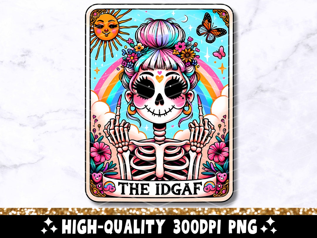 The IDGAF Funny Tarot Card PNG, Sarcastic Sweary Skeleton Skull Trendy ...