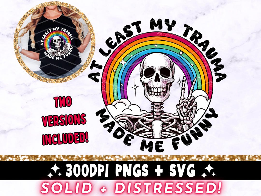 Trauma Made Me Funny PNG, Sarcastic Skeleton Sublimation Design, Trendy ...
