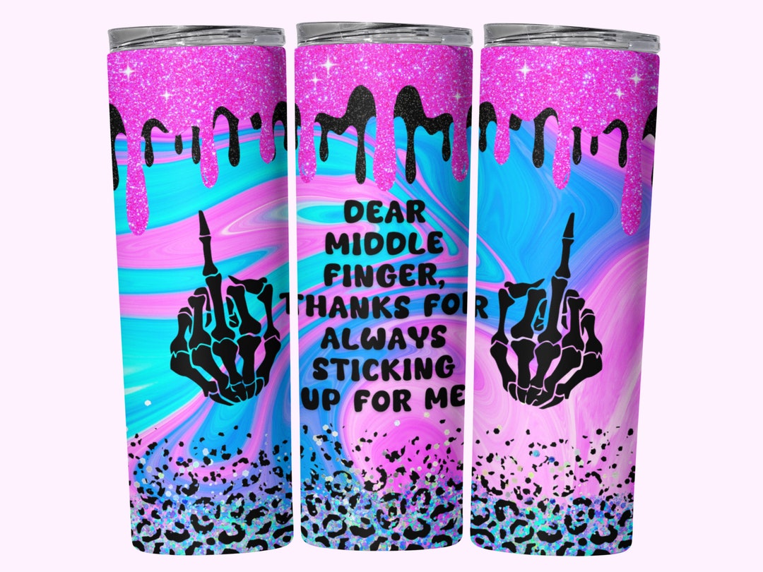 Dear Middle Finger Funny Quote Tumbler Wrap, Skinny 20oz Tumbler Wrap ...