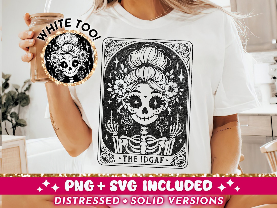 The IDGAF Tarot Card SVG PNG, Sarcastic Skeleton Sublimation Design ...