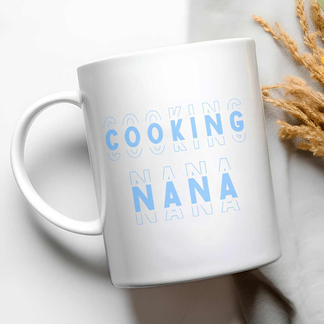 Cooking Nana Blue 11oz Coffee Mug for Chef, Cooker Mug, Cooker Gift ...
